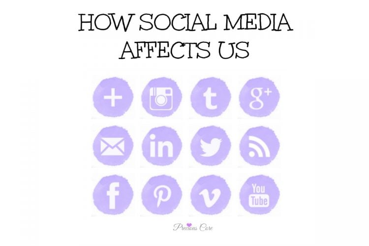 HOW SOCIAL MEDIA AFFECTS US | Precious Core HOW SOCIAL MEDIA AFFECTS US | Precious Core